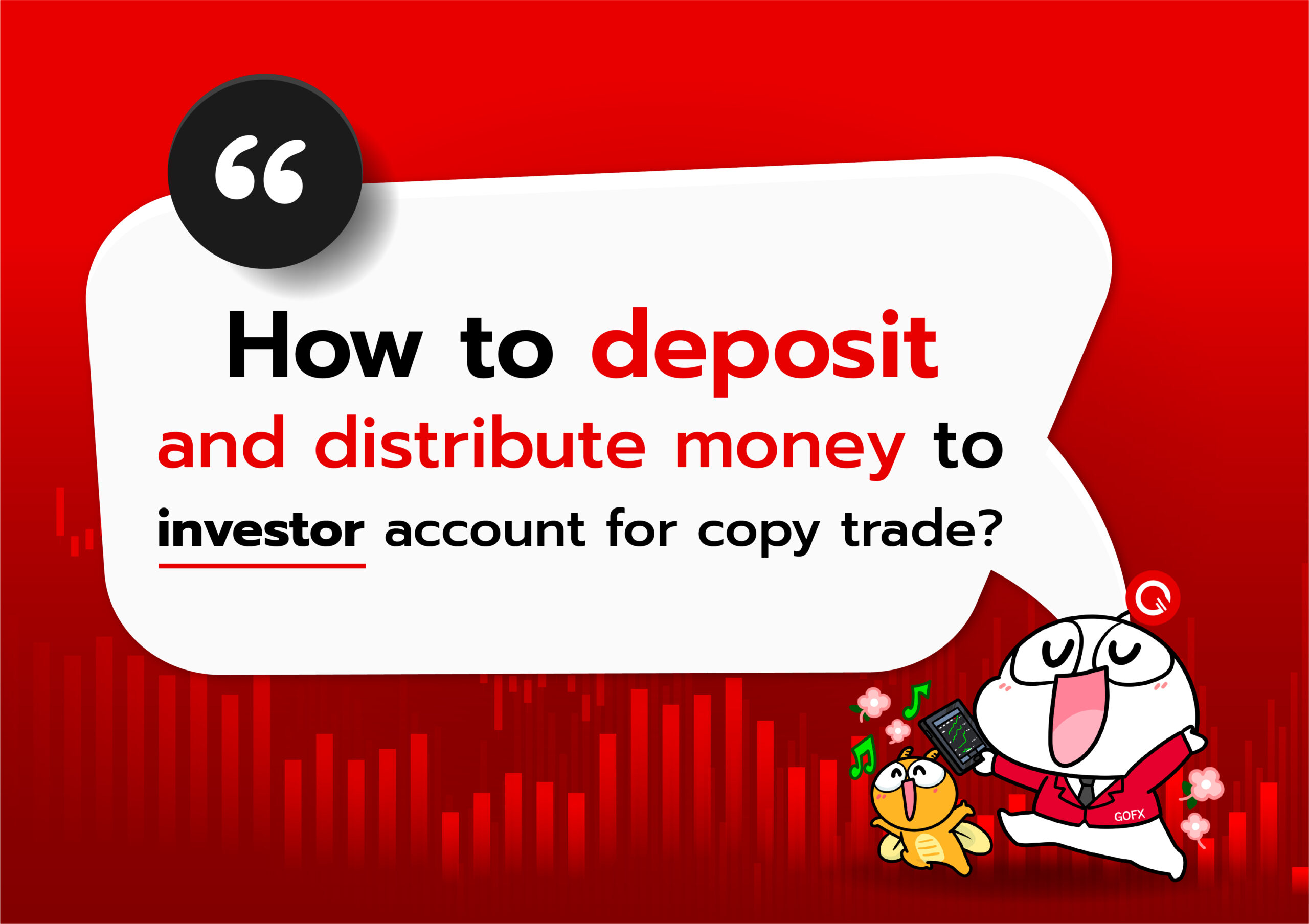 How to deposit and distribution money investor account for copy trade?